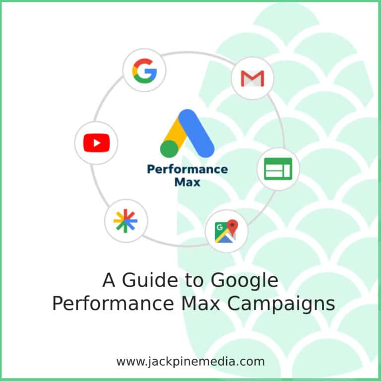 A Guide to Google Performance Max Campaigns - Jack Pine Media